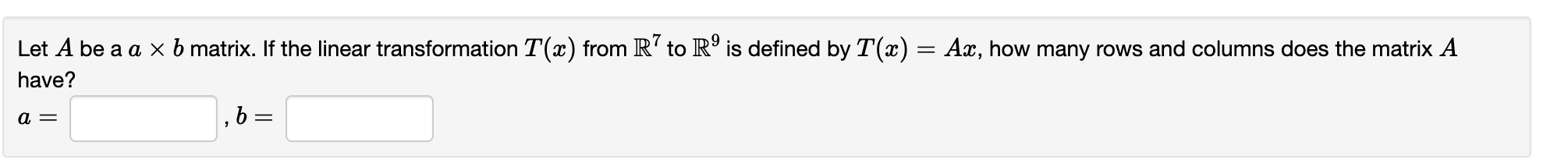 Solved Let A be a a×b matrix. If the linear transformation | Chegg.com