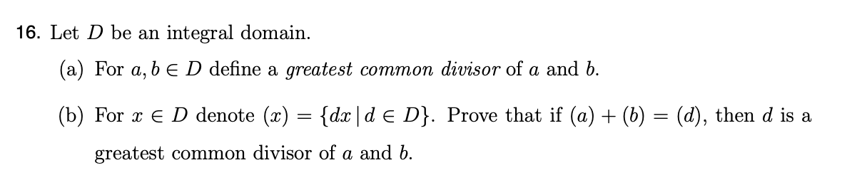 16. Let D be an integral domain. (a) For a,b∈D define | Chegg.com