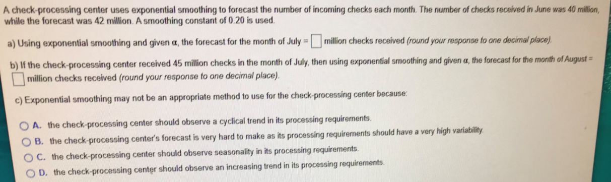 Solved A check-processing center uses exponential smoothing | Chegg.com