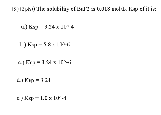 Solved 16.) (2 pts)) The solubility of BaF2 is 0.018 mol/L. | Chegg.com