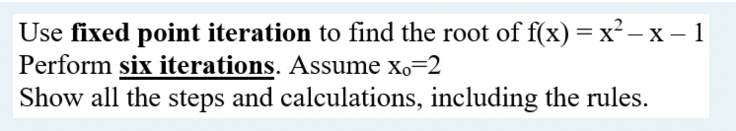 Solved Use fixed point iteration to find the root of f(x) = | Chegg.com