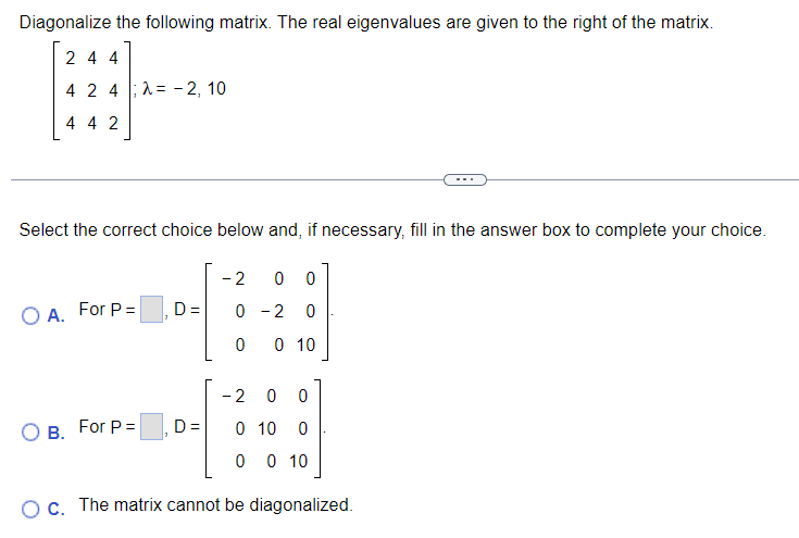 Solved Diagonalize the following matrix. The real | Chegg.com