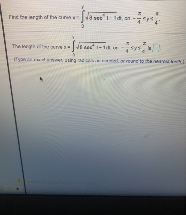 Solved Find the length of the curve x =Lesec4t-1dt, | Chegg.com