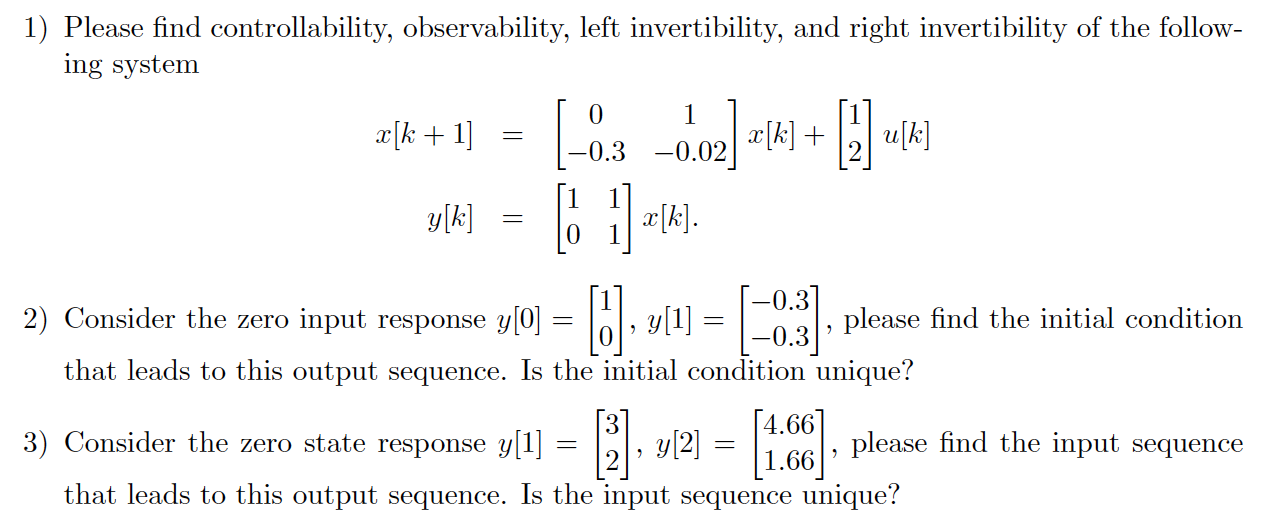 Solved 1) Please find controllability, observability, left | Chegg.com