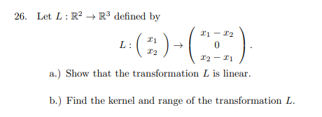 Solved 26. Let L:R2→R3 defined by L:(x1x2)→⎝⎛x1−x20x2−x1⎠⎞. | Chegg.com