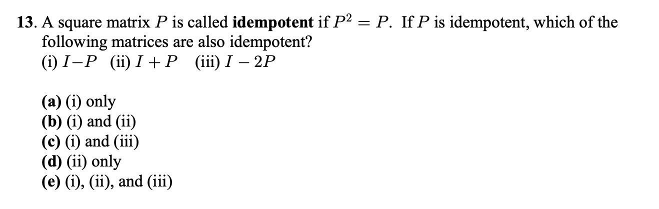 Solved 13. A square matrix P is called idempotent if P2 = P. | Chegg.com