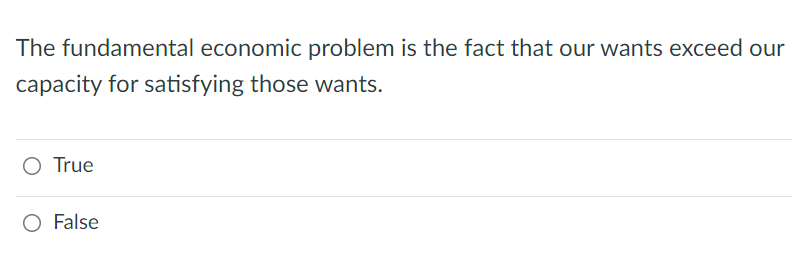 Solved The fundamental economic problem is the fact that our | Chegg.com