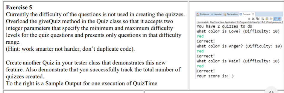 Solved Exercise 3 Create a class called Quiz that uses your | Chegg.com