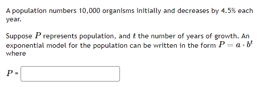 Solved A population numbers 10,000 organisms initially and | Chegg.com