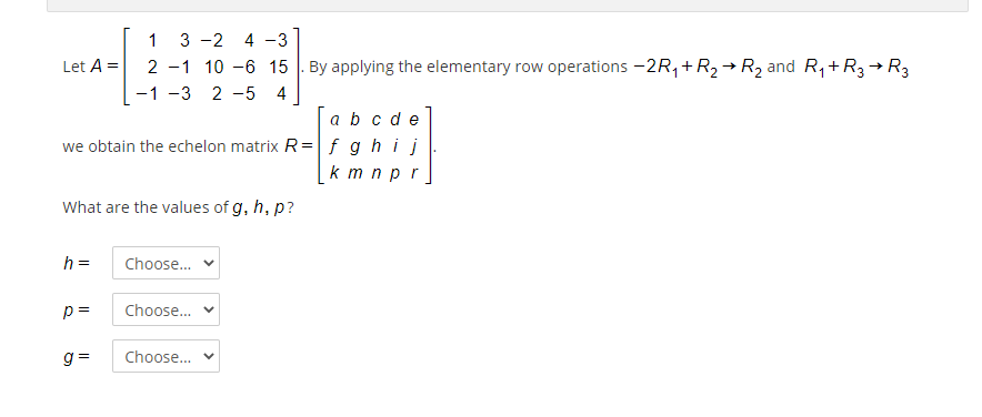 Solved 1 -R3 3-2 4-3 Let A= 2 -1 10 -6 15 By applying the | Chegg.com