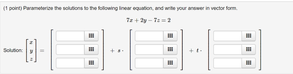 Solved (1 point) Parameterize the solutions to the following | Chegg.com