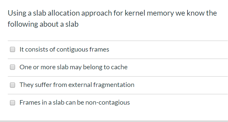 Solved Using a slab allocation approach for kernel memory we | Chegg.com
