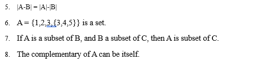 Solved 5. ∣A−B∣=∣A∣−∣B∣ 6. A={1,2,3,{3,4,5}} is a set. 7. If | Chegg.com