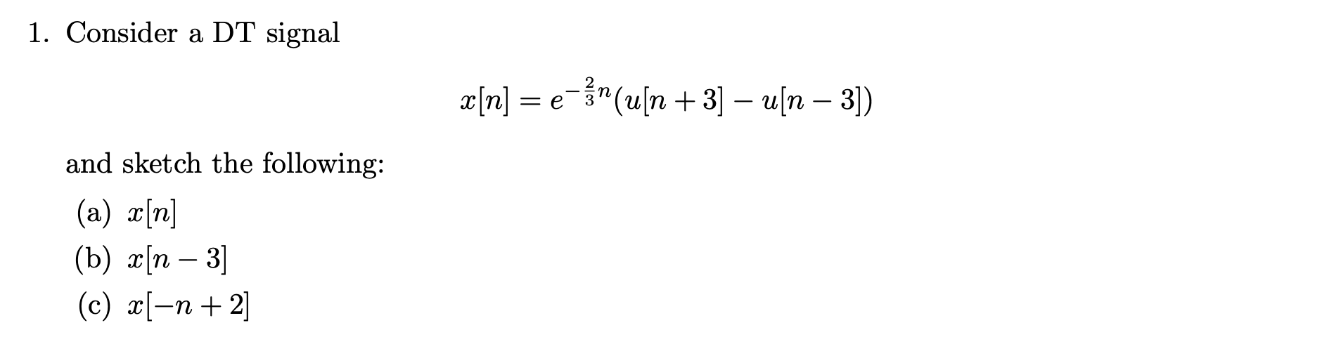 Solved 1 Consider A Dt Signal A X[n] E N U[n 3]