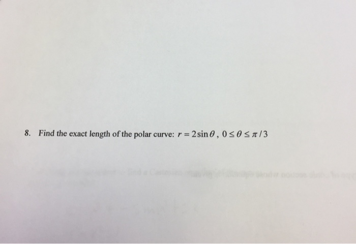 Solved Find the exact length of the polar curve: r = 2sin | Chegg.com