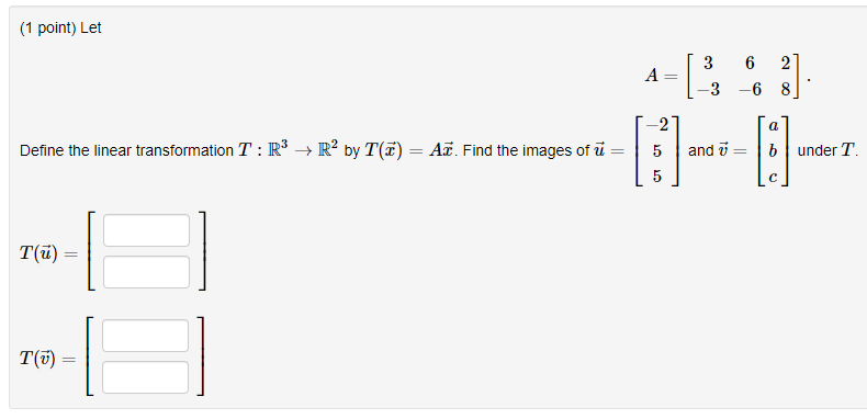 Solved (1 point) If T:R2→R3 is a linear transformation such | Chegg.com