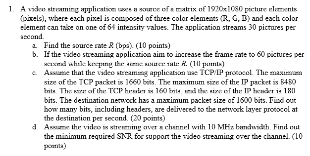 Solved 1. A video streaming application uses a source of a | Chegg.com