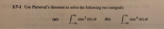 Solved 3.7-1 Use Parseval's theorem to solve the followving | Chegg.com