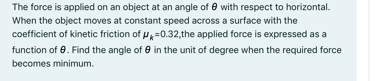 Solved The force is applied on an object at an angle of 0 | Chegg.com