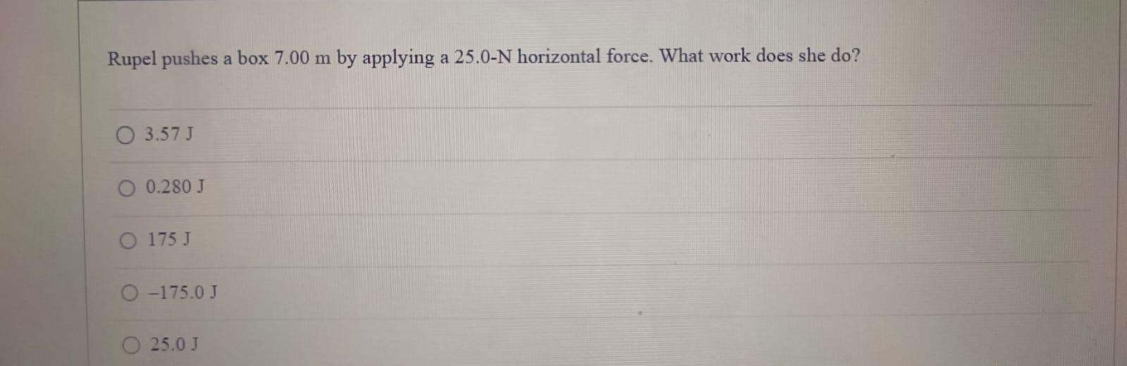 Solved Rupel pushes a box 7.00 m by applying a 25.0−N | Chegg.com