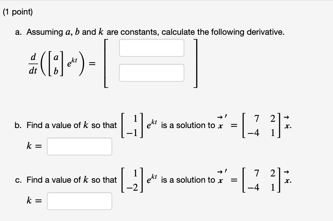 Solved (1 point) a. Assuming a, b and k are constants, | Chegg.com
