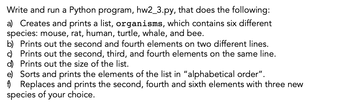 Solved Write and run a Python program, hw2_3.py, that does | Chegg.com