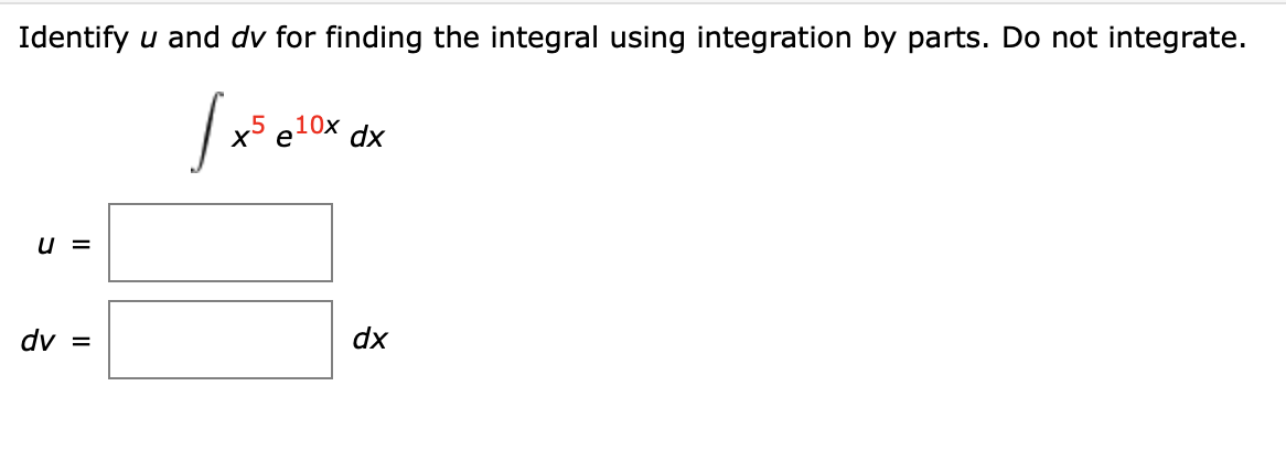 Solved Identify u and dv for finding the integral using | Chegg.com