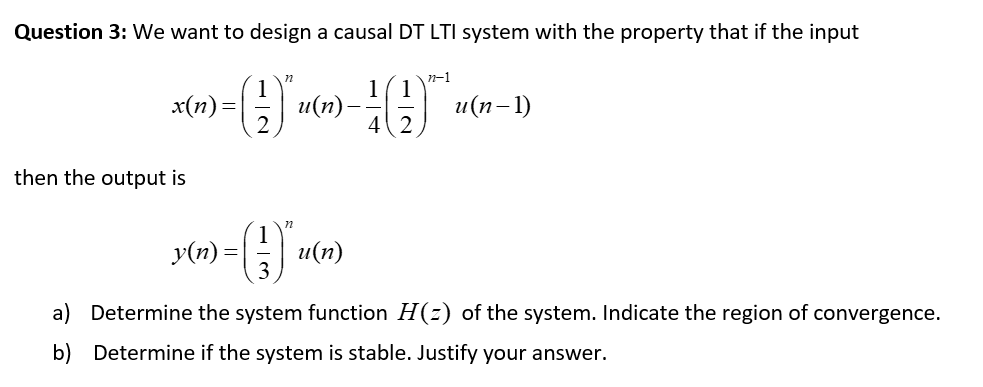 Solved Question 3: We want to design a causal DT LTI system | Chegg.com
