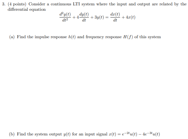 Solved 3. (4 points) Consider a continuous LTI system where | Chegg.com