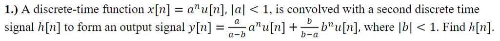 Solved 1.) A discrete-time function x[n]=anu[n],∣a∣