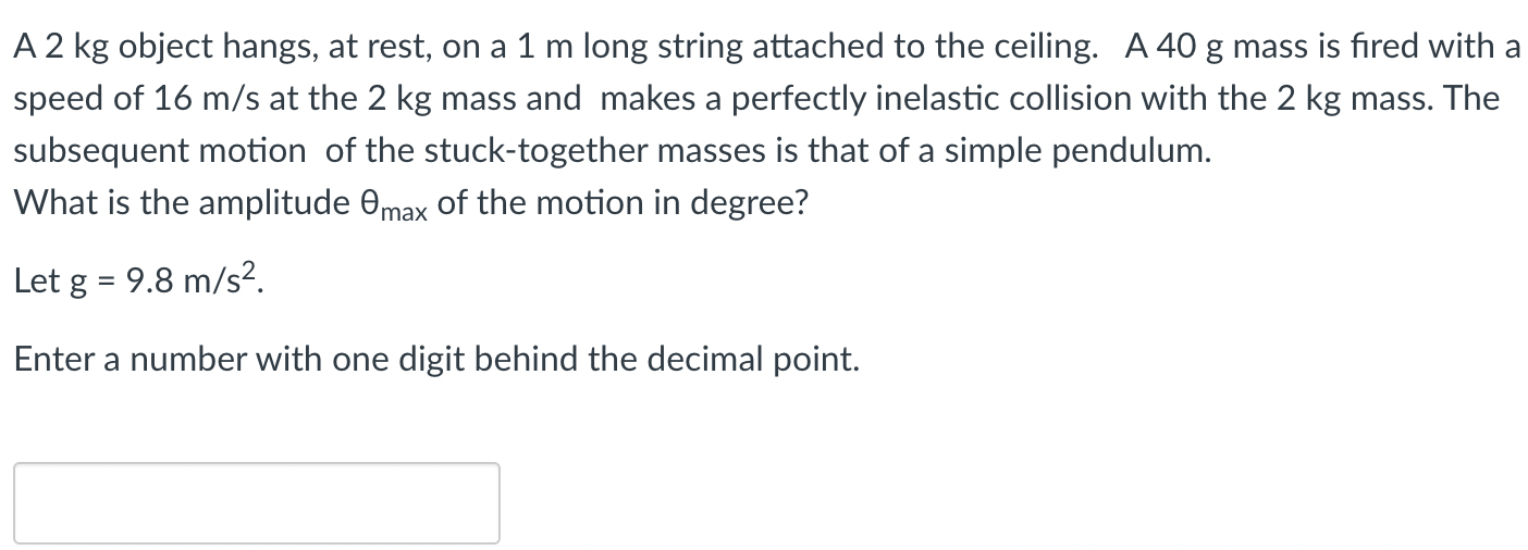 Solved A 2 kg object hangs, at rest, on a 1 m long string | Chegg.com