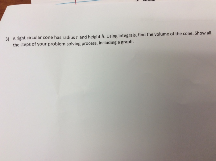 Solved 3) A right circular cone has radius r and height h. | Chegg.com