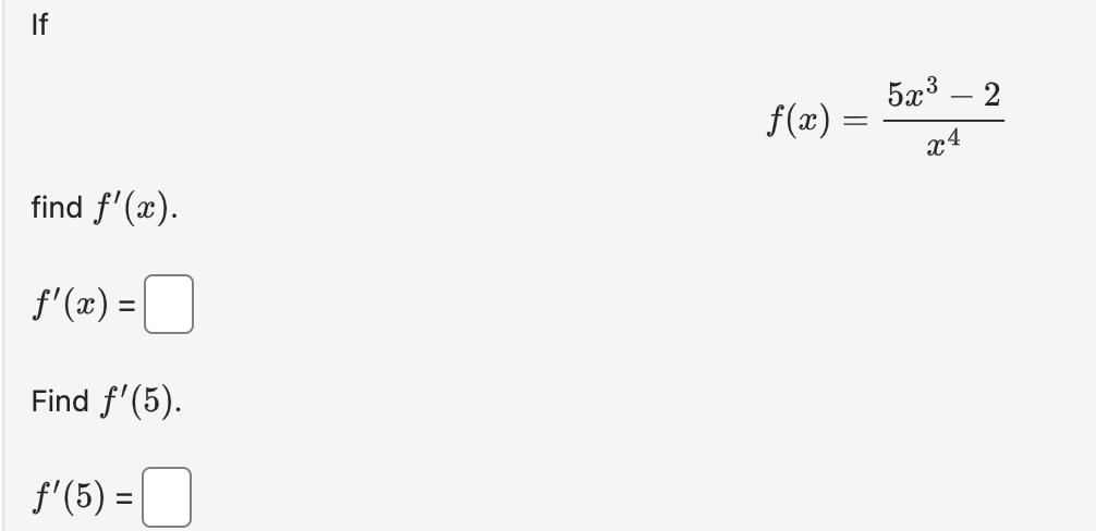 Solved f(x)=x45x3−2 find f′(x) f′(x)= Find f′(5) f′(5)= | Chegg.com