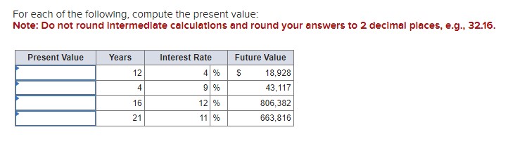 Solved For each of the following, compute the present | Chegg.com