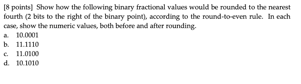 Solved [8 points] Show how the following binary fractional | Chegg.com