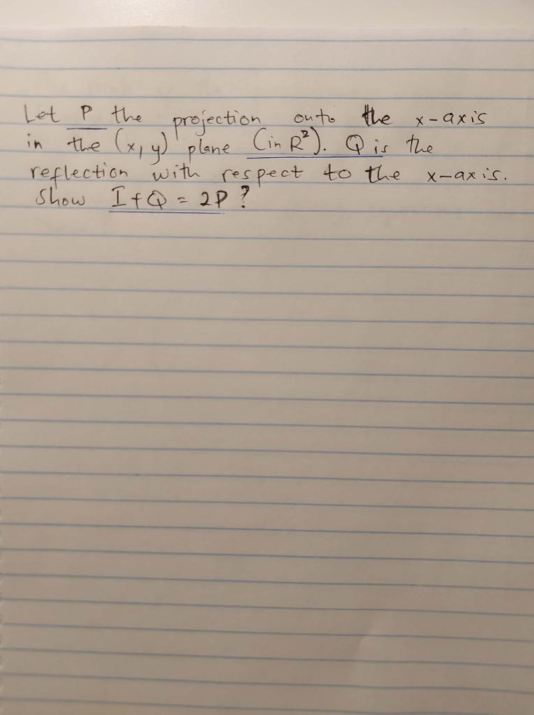 Solved Let P the projection onto the x-axis in the (x, y) | Chegg.com