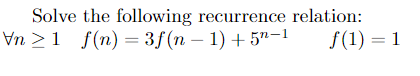 Solved Solve the following recurrence relation: | Chegg.com