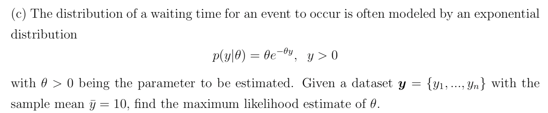 Solved = (c) The distribution of a waiting time for an event | Chegg.com