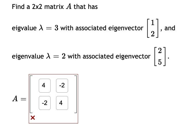 Solved Find a 2x2 matrix A that has eigvalue = 3 with | Chegg.com