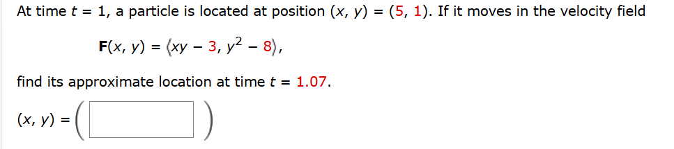 Solved At ﻿time t=1, ﻿a particle is ﻿located at ﻿position | Chegg.com