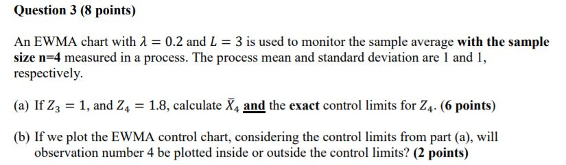 Solved Question 3 (8 points) An EWMA chart with 1 = 0.2 and | Chegg.com