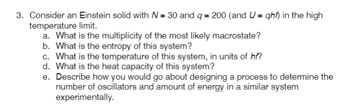 Solved 3. Consider an Einstein solid with N = 30 and q = 200 | Chegg.com
