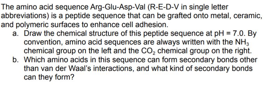 Solved The amino acid sequence Arg-Glu-Asp-Val (R-E-D-V in | Chegg.com