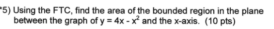 Solved -5) Using the FTC, find the area of the bounded | Chegg.com