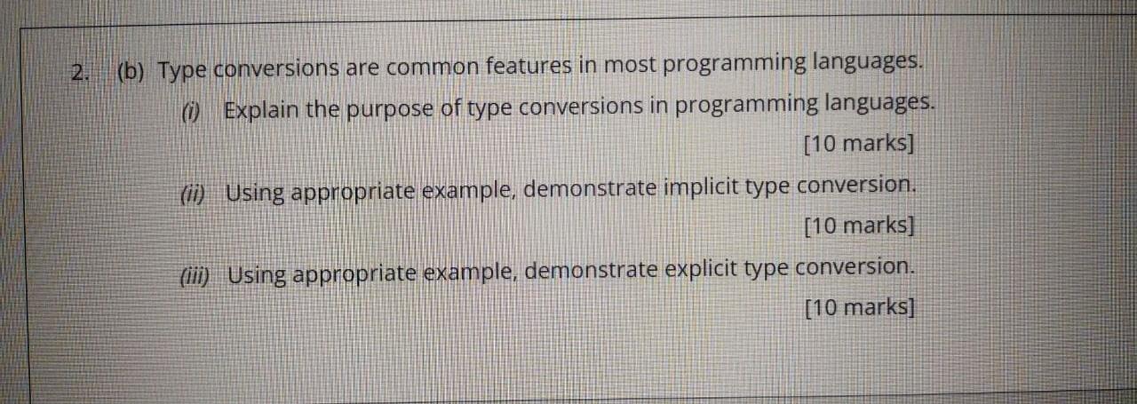 Solved 2. (b) Type conversions are common features in most | Chegg.com