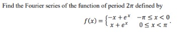 Solved Find the Fourier series of the function of period \\( | Chegg.com
