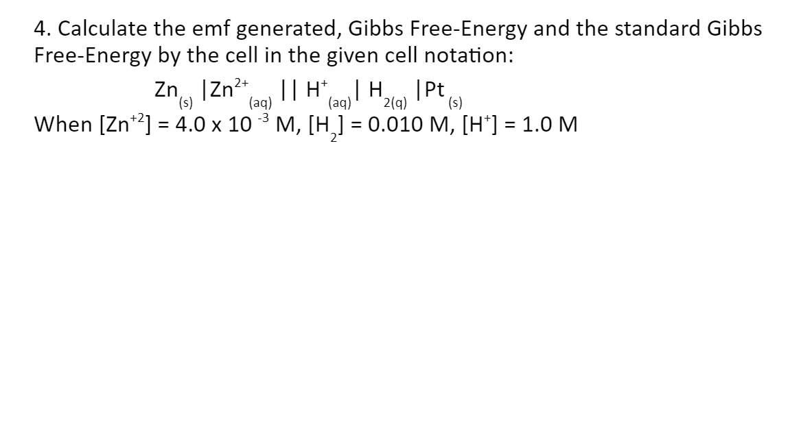 Solved 4. Calculate the emf generated, Gibbs Free-Energy and | Chegg.com