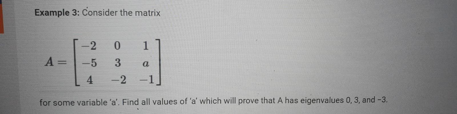Solved Example 3: Consider the matrix A=⎣⎡−2−5403−21a−1⎦⎤ | Chegg.com