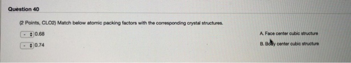 Solved Question 40 (2 Points, CLO2) Match below atomic | Chegg.com