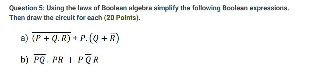 Solved Question 5: Using the laws of Boolean algebra | Chegg.com
